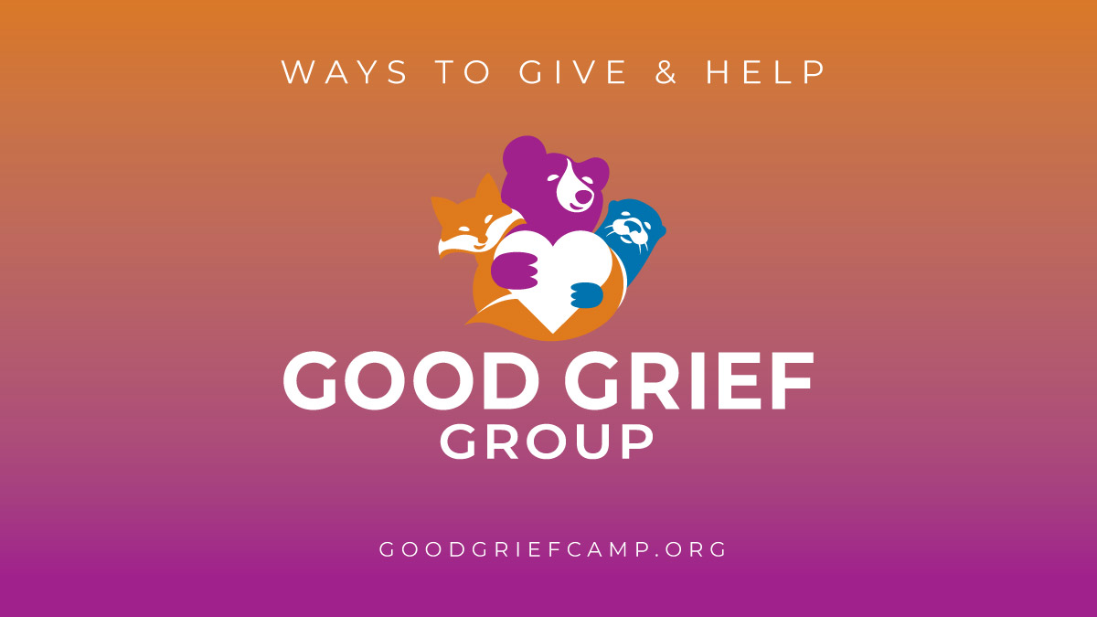 Ways to Give | Good Grief Group - Kalispell Grief Camps